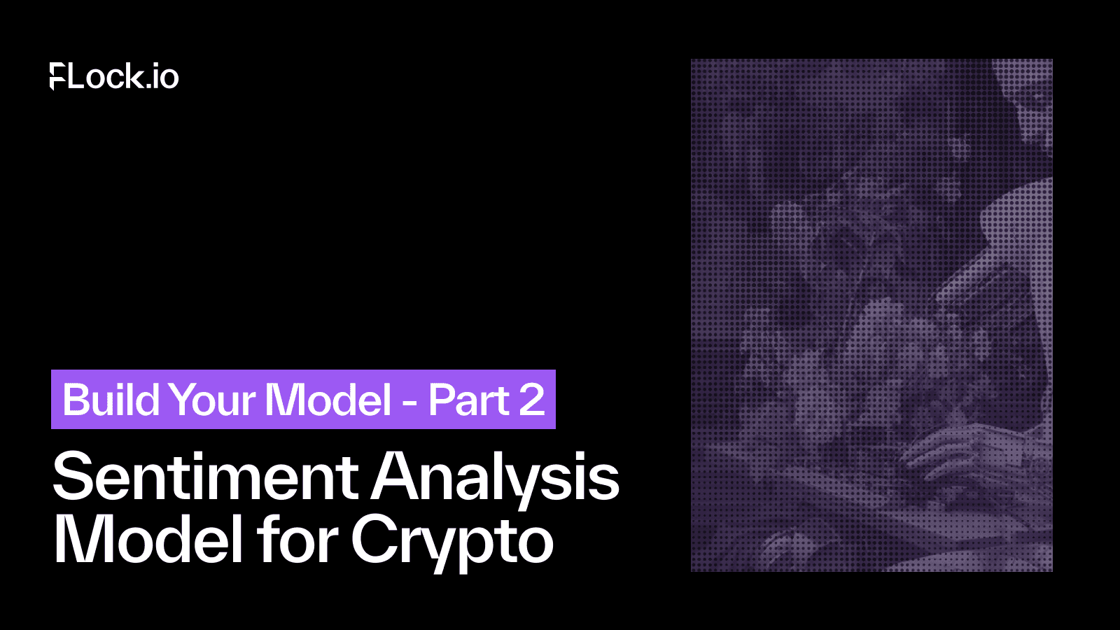 How To Create A Model For Sentiment Analysis — Part 2